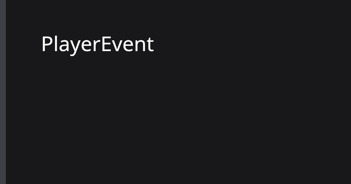 PlayerEvent | Shoukaku Docs