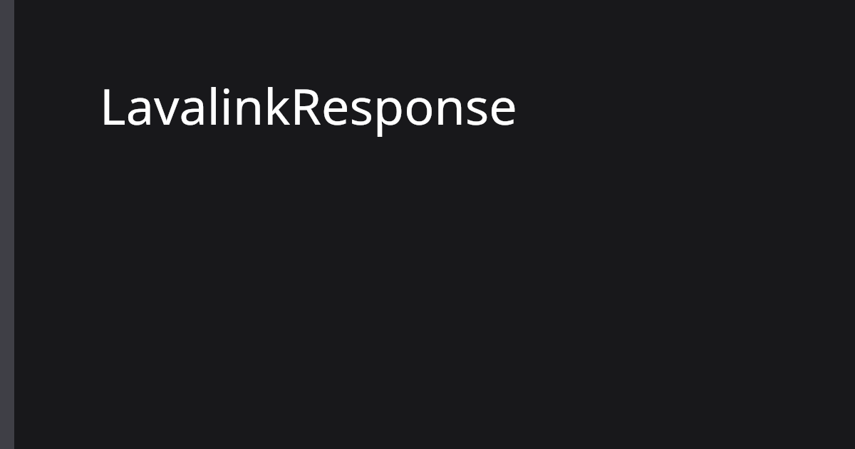 LavalinkResponse | Shoukaku Docs