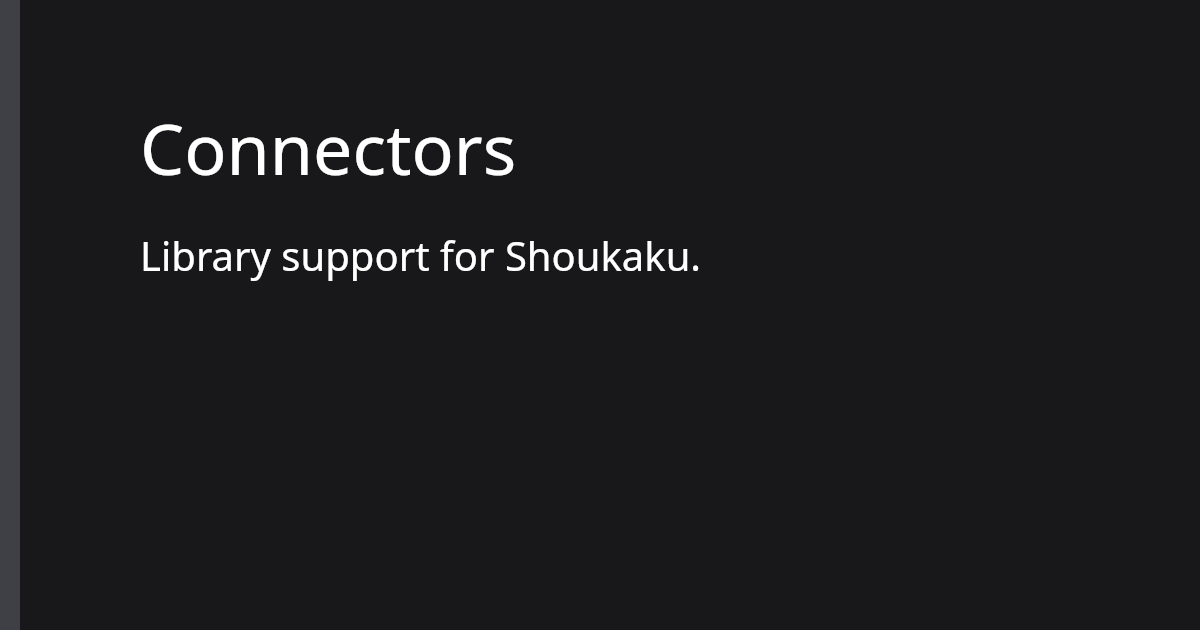 Connectors | Shoukaku Docs